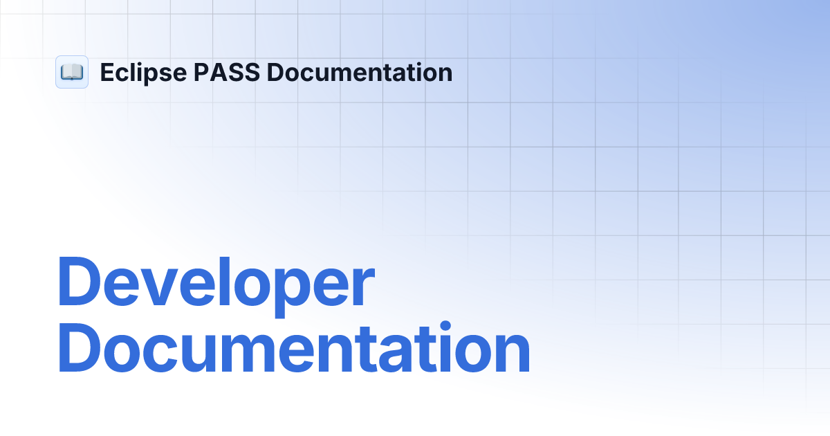 Developer Documentation | Eclipse PASS Documentation