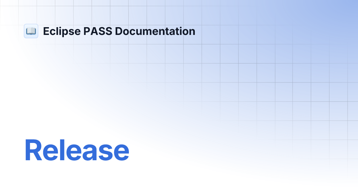 Release | Eclipse PASS Documentation