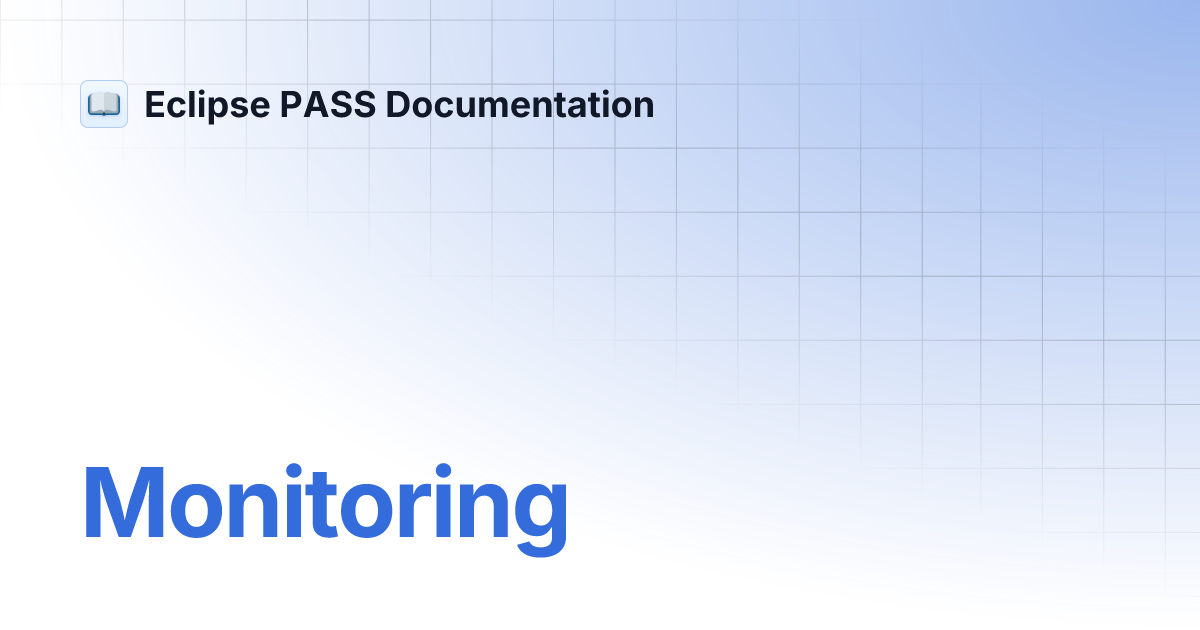 Monitoring | Eclipse PASS Documentation