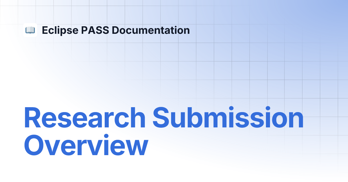 Research Submission Overview | Eclipse PASS Documentation Research Submission Overview | Eclipse PASS Documentation