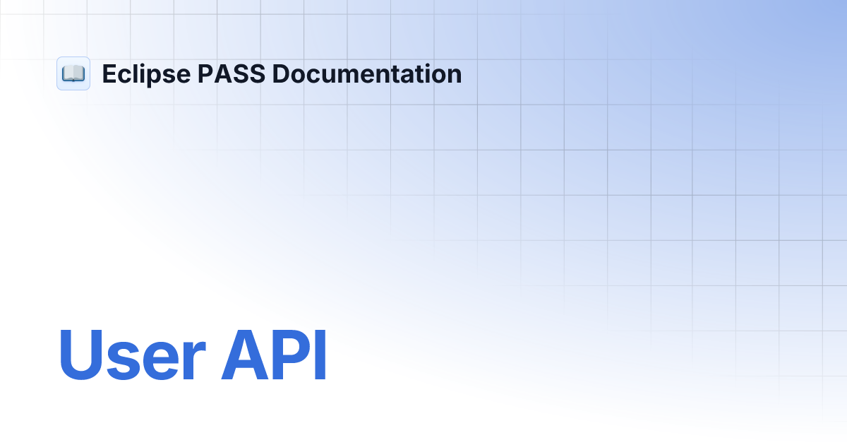 User Api Eclipse Pass Documentation 0701