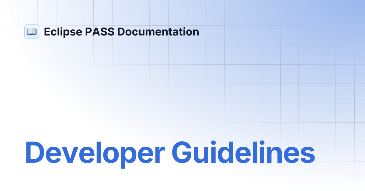 Developer Guidelines | Eclipse PASS Documentation