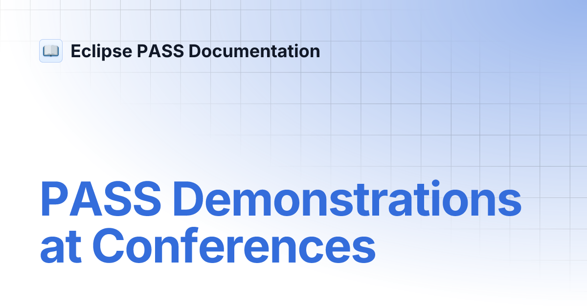 PASS Demonstrations at Conferences | Eclipse PASS Documentation