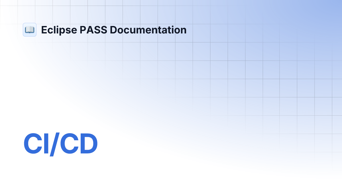 CI/CD | Eclipse PASS Documentation