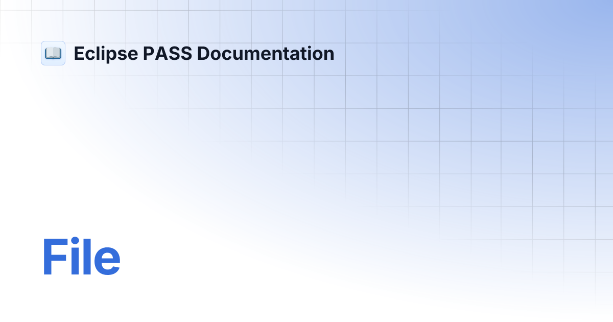 File | Eclipse PASS Documentation