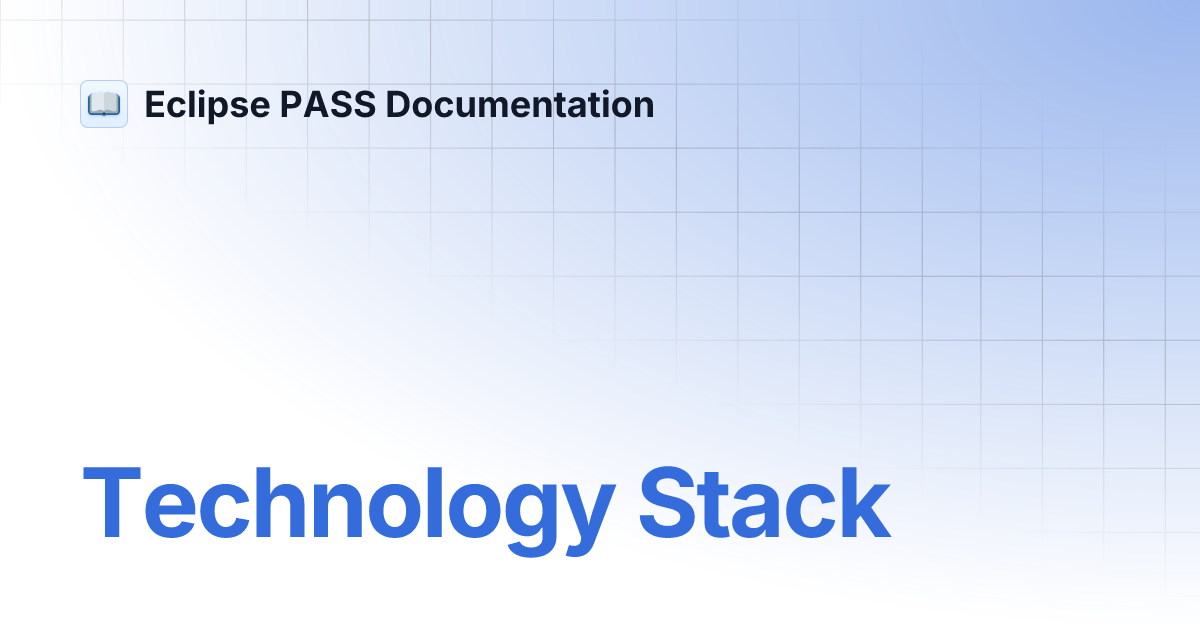 Technology Stack | Eclipse PASS Documentation